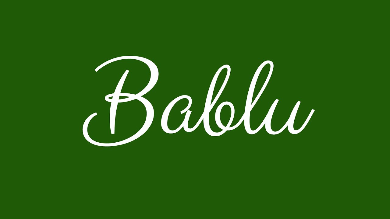 Learn how to Sign the Name Bablu Stylishly in Cursive Writing - YouTube