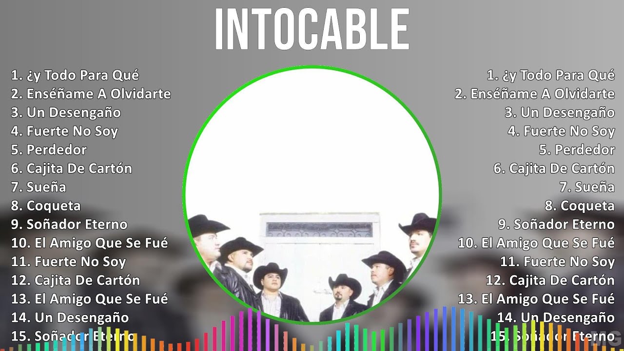 Intocable 2024 MIX Las Mejores Canciones - ¿y Todo Para Qué, Enséñame A ...