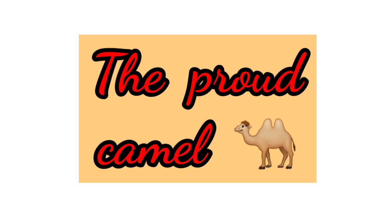 Story translation of 'The proud camel '🐫 ... - YouTube