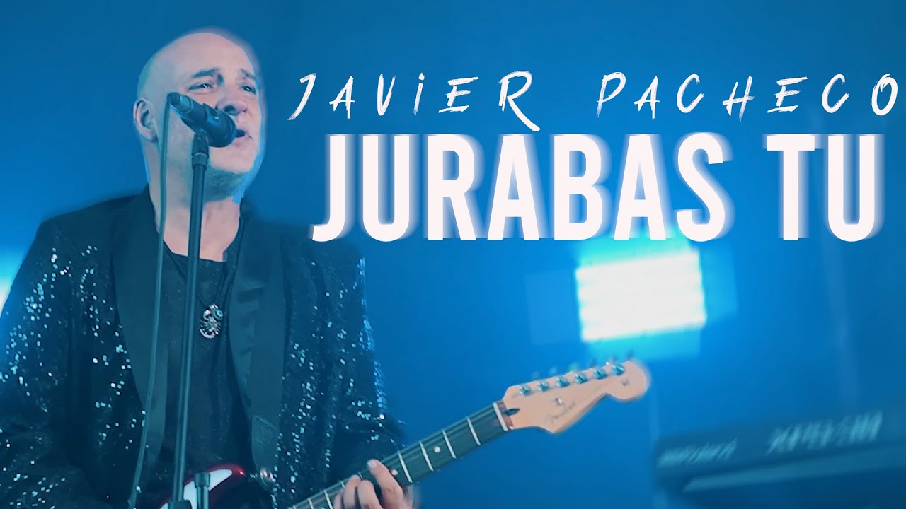 Javier Pacheco - Jurabas Tú (Video Oficial) - YouTube