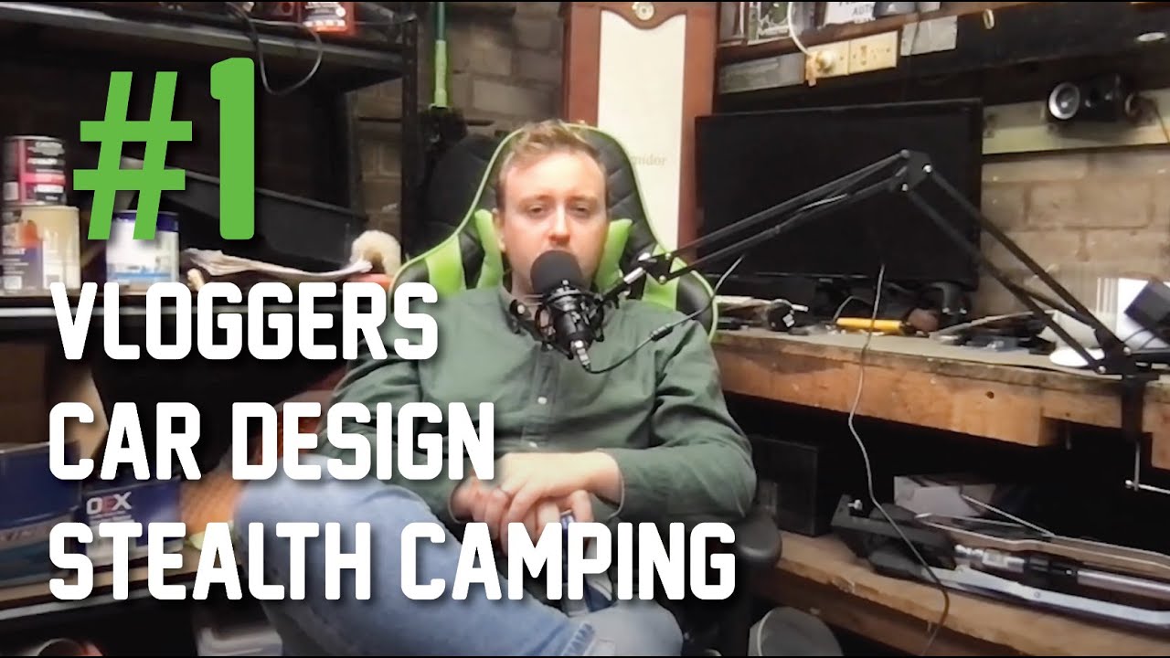 #1 Vloggers, Car Design & Stealth Camping - YouTube