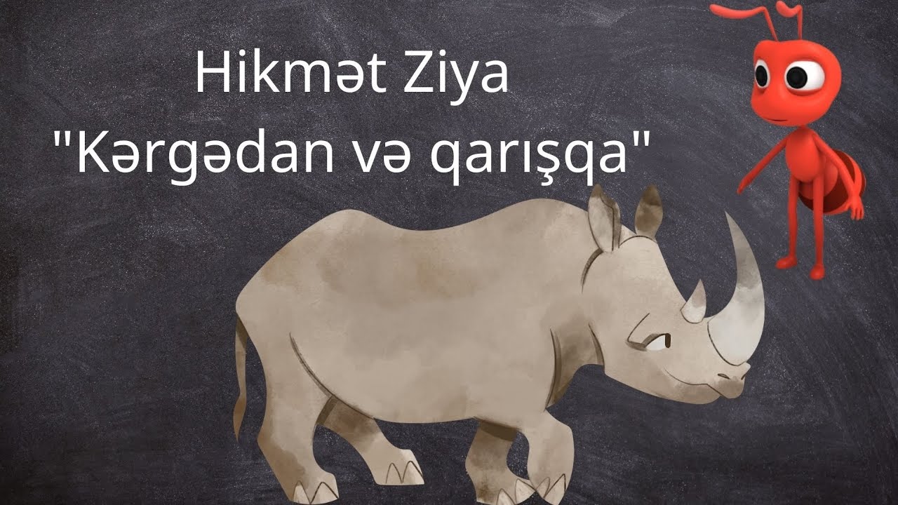 Hikmət Ziya."Kərgədan və qarışqa" Məzmun və təhlilə bir də belə baxaq👍 ...