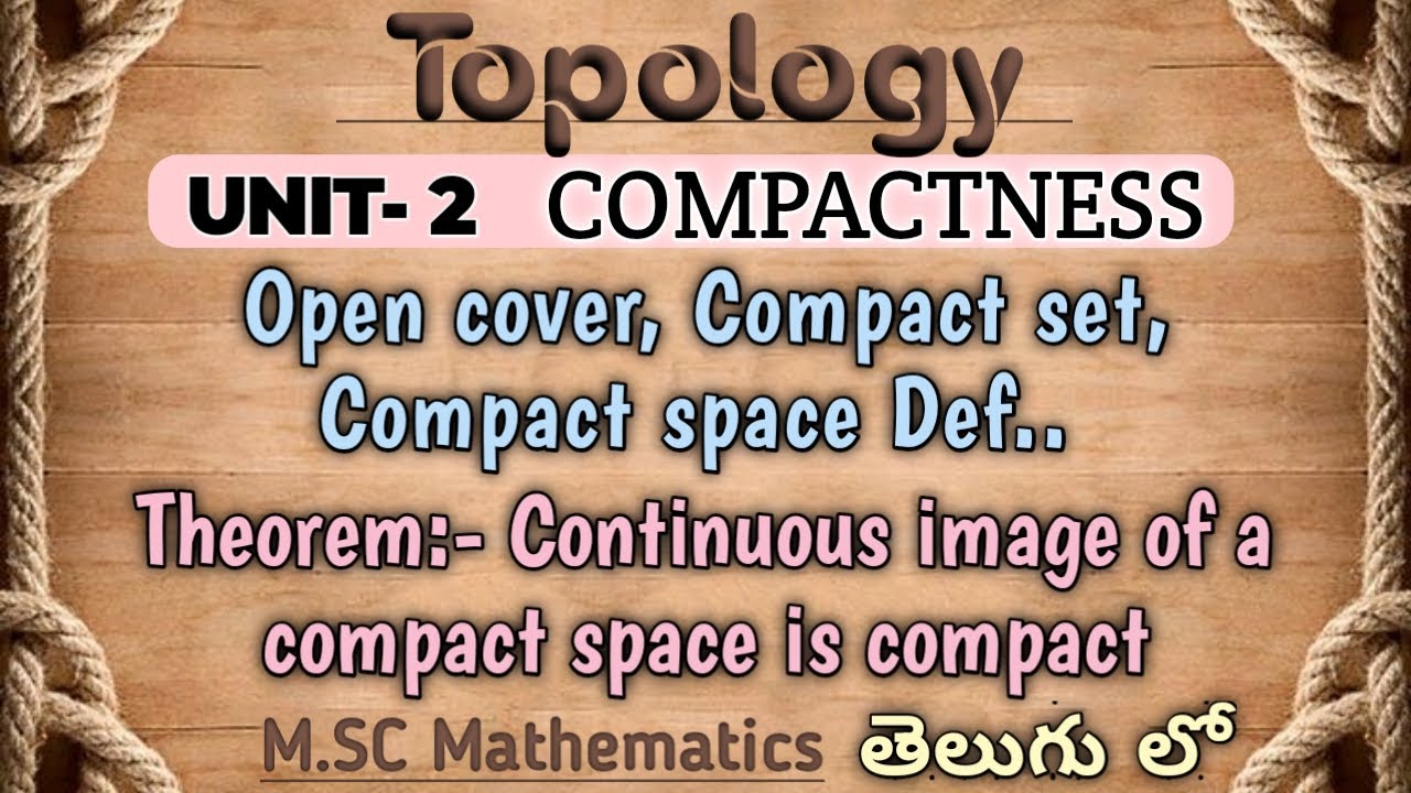 Compact set | Compact space | continuous image of a compact space is ...