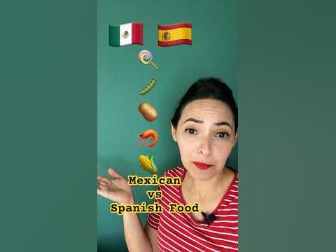 Top 5 Mexican vs Spanish Food Differences | Spanish Vocabulary Lesson # ...