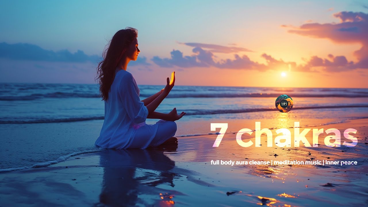 All 7 Chakras Healing Music | Full Body Aura Cleanse | Meditation Music ...