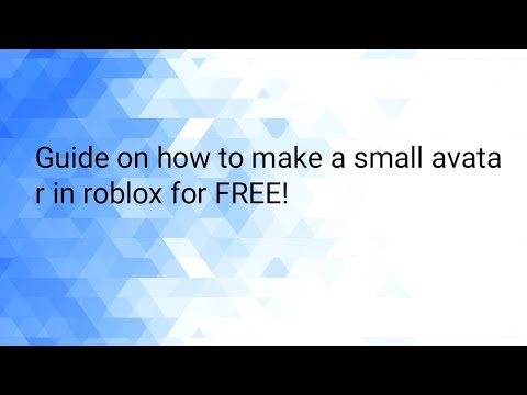 How to make a very small avatar in roblox for FREE! - YouTube