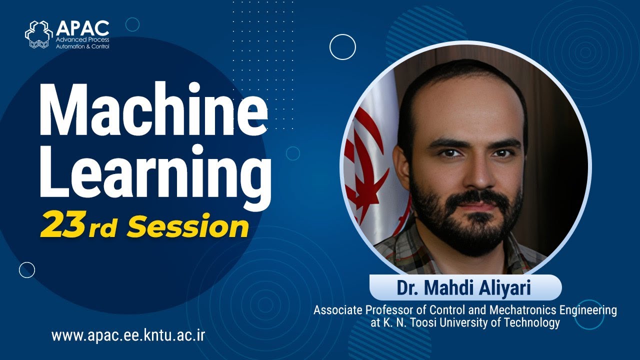 Machine Learning - 23rd Session - Dr. Mahdi Aliyari - YouTube