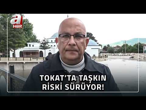 Tokat'ta Taşkın Riski Sürüyor! Yeşilırmak Boyunca 9 Kilometrelik Dev Set | A Haber