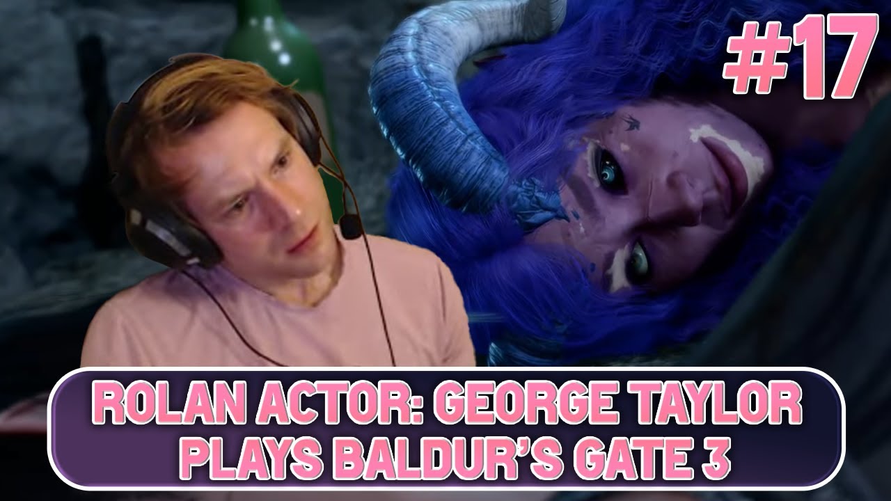 Rolan's actor - George Taylor plays Baldur's Gate 3 - Part 17 ...