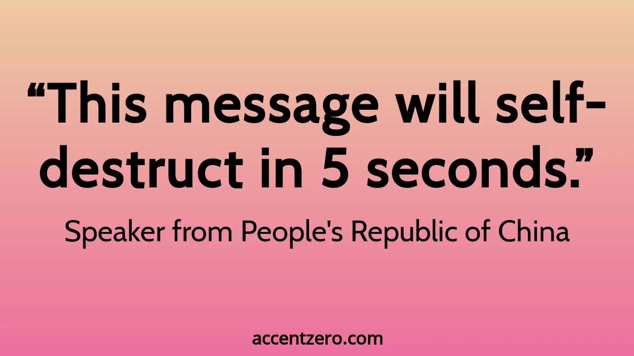 Pronounce "This message will self-destruct in 5 seconds." - Chinese ...