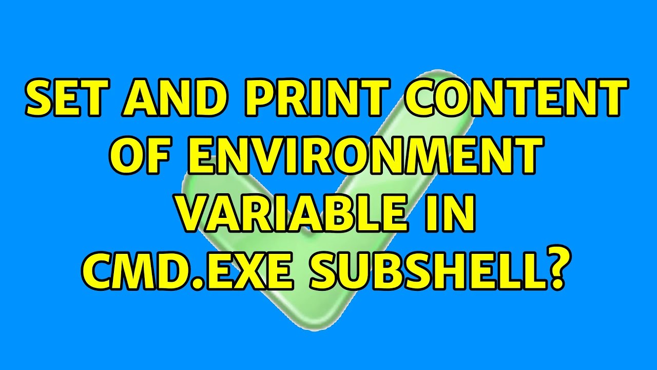 Set And Print Content Of Environment Variable In Cmd exe Subshell 2 Set And Print Content Of Environment Variable In Cmd exe Subshell 2