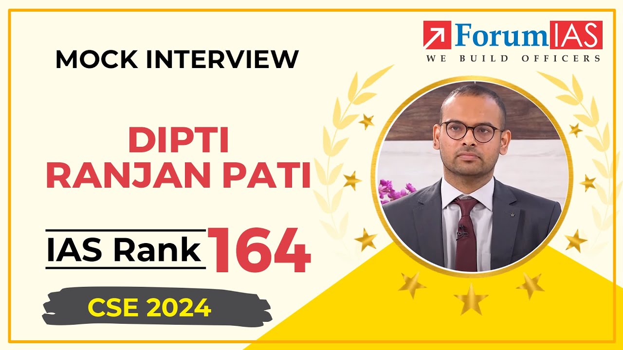 IAS Topper Dipti Ranjan Pati | IAS Rank 164| UPSC Topper Mock Interview | ForumIAS - YouTube