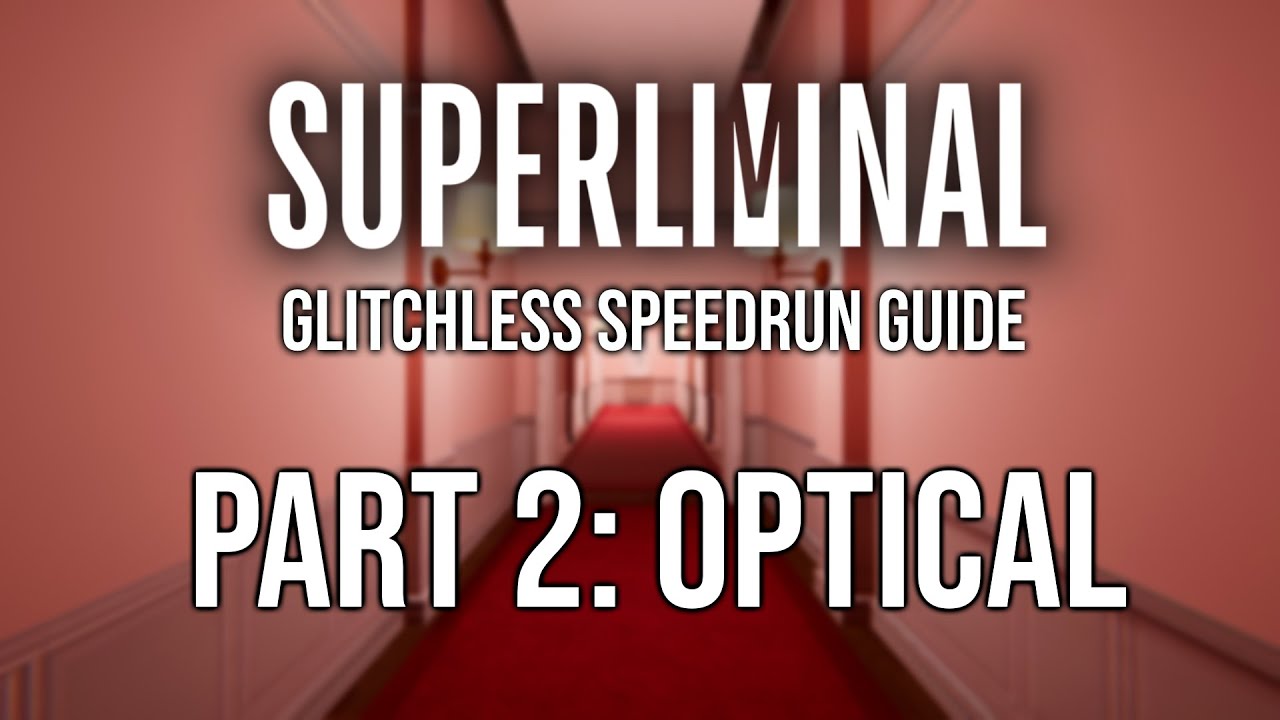 Superliminal Glitchless Speedrun Tutorial: Optical - YouTube