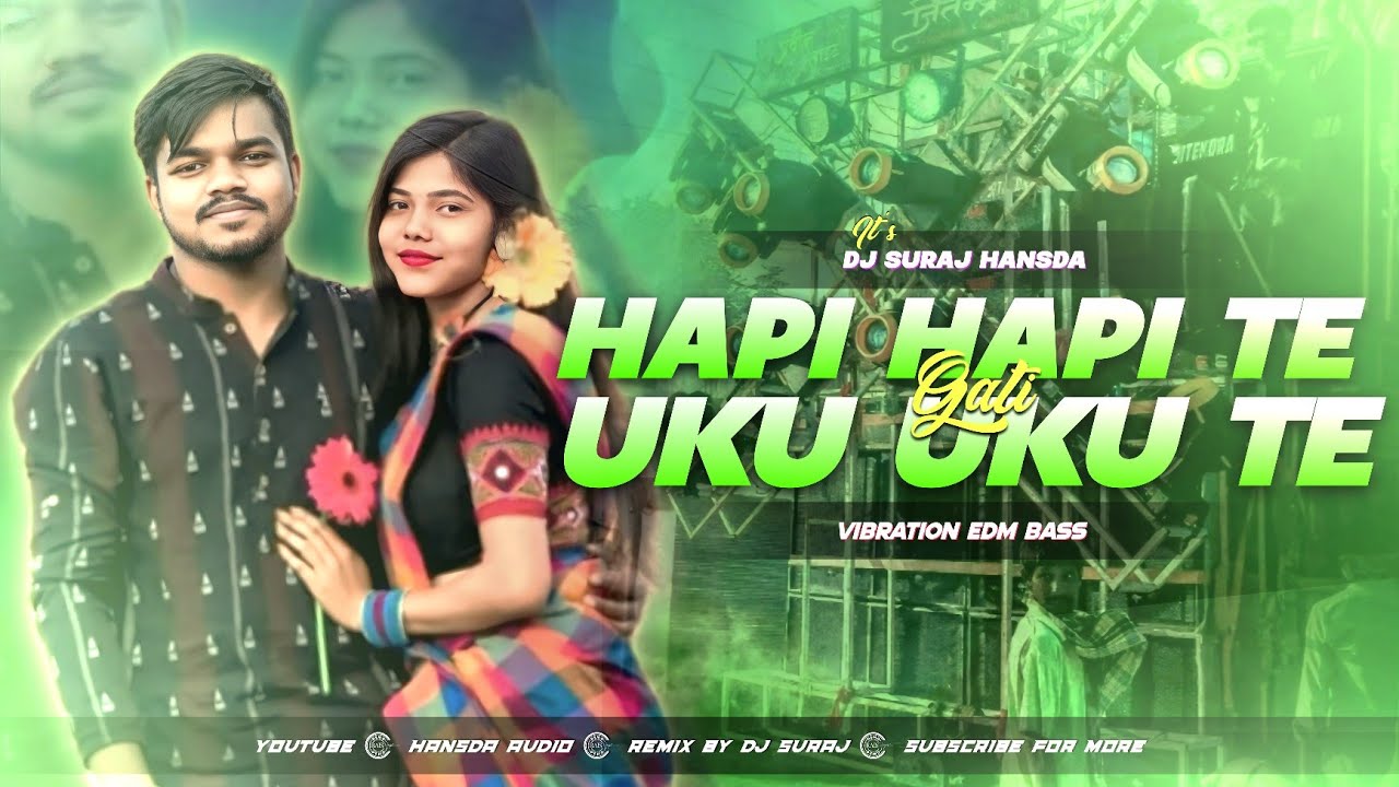 Hapi Hapi Te Gati New Santali Dj Song 2025 🔸 EDM MIX 🔸 DJ SURAJ HANSDA - YouTube