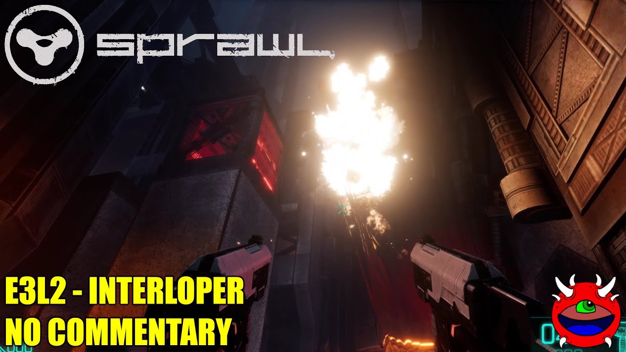 Sprawl - E3L2 Interloper - No Commentary - YouTube