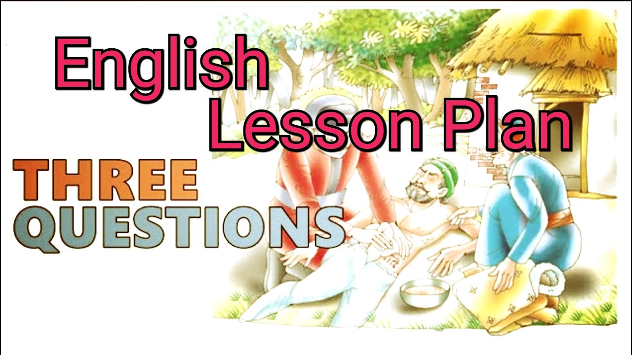 Lesson Plan On Three Questions Class 7th English Teaching Prose lesson-plan-on-three-questions-class-7th-english-teaching-prose