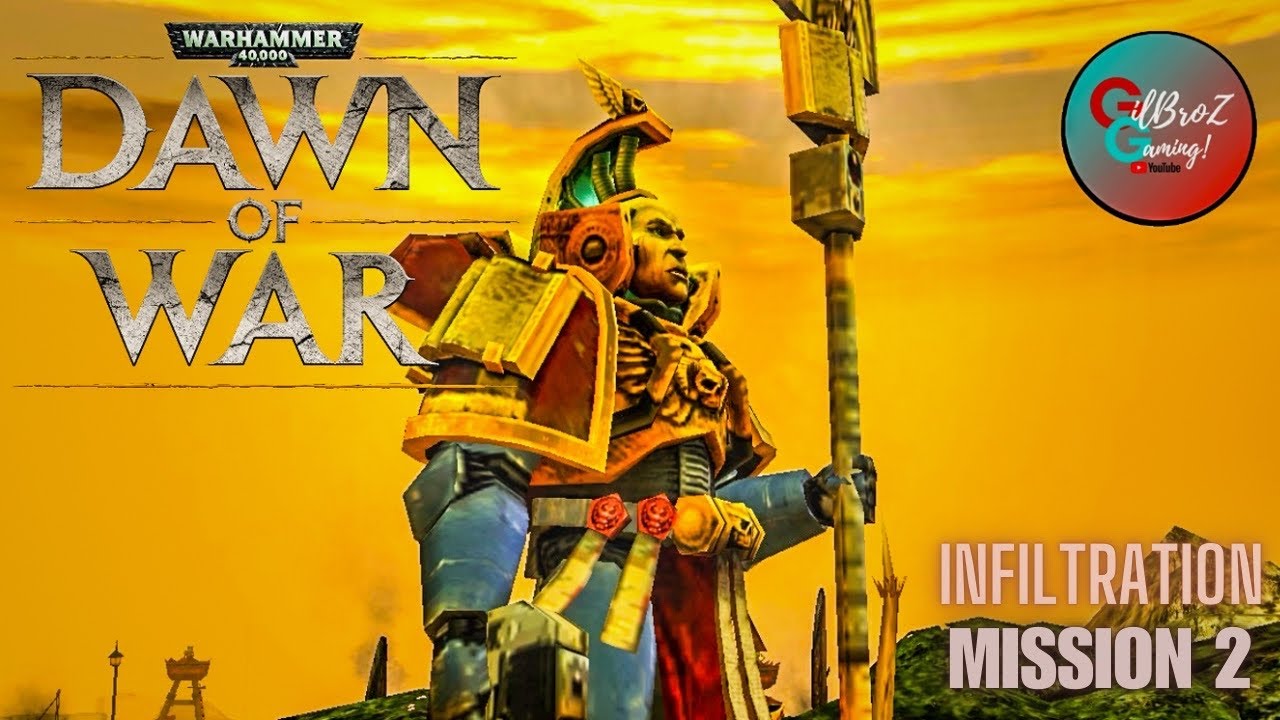 INFILTRATION! | Warhammer 40K Dawn Of War | RTS | Episode 2 - YouTube