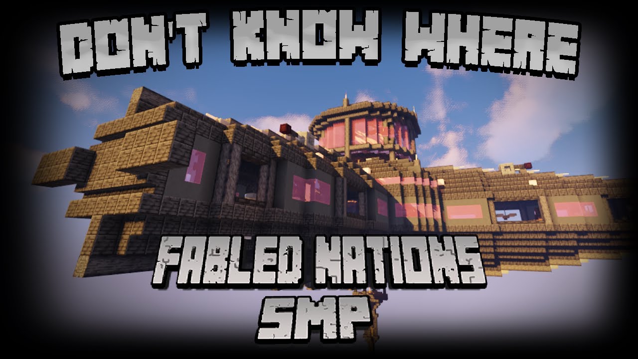 Don't know where | Minecraft Fabled Nations SMP - YouTube