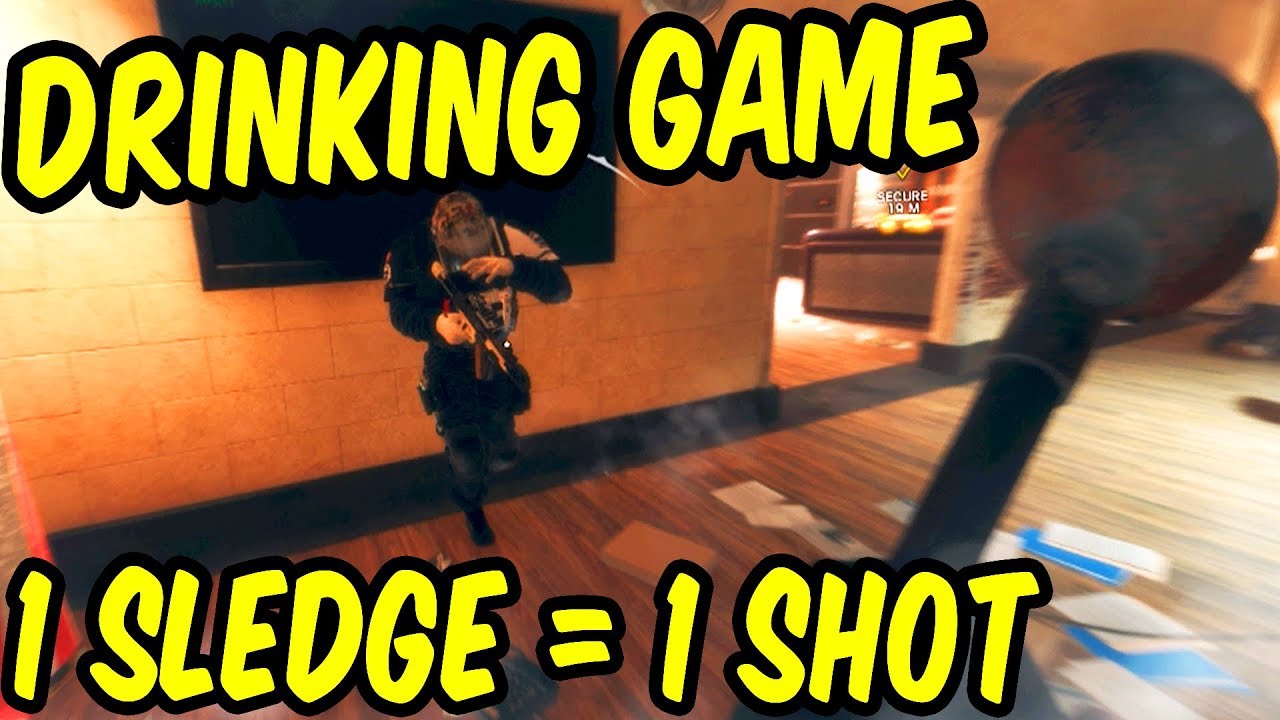 1 Sledge = 1 Shot! - Rainbow Six Siege Drinking Game Part 1 - YouTube