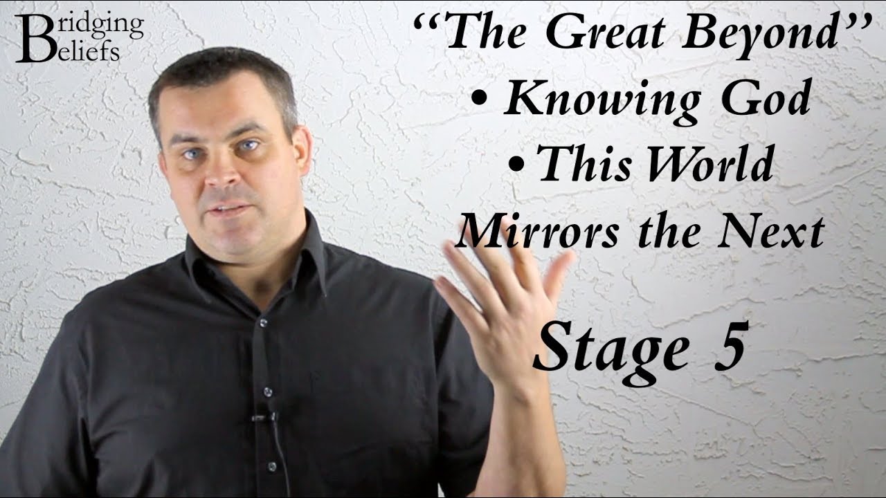 The Great Beyond 5: What does "Knowing God" mean? • This World a Mirror ...