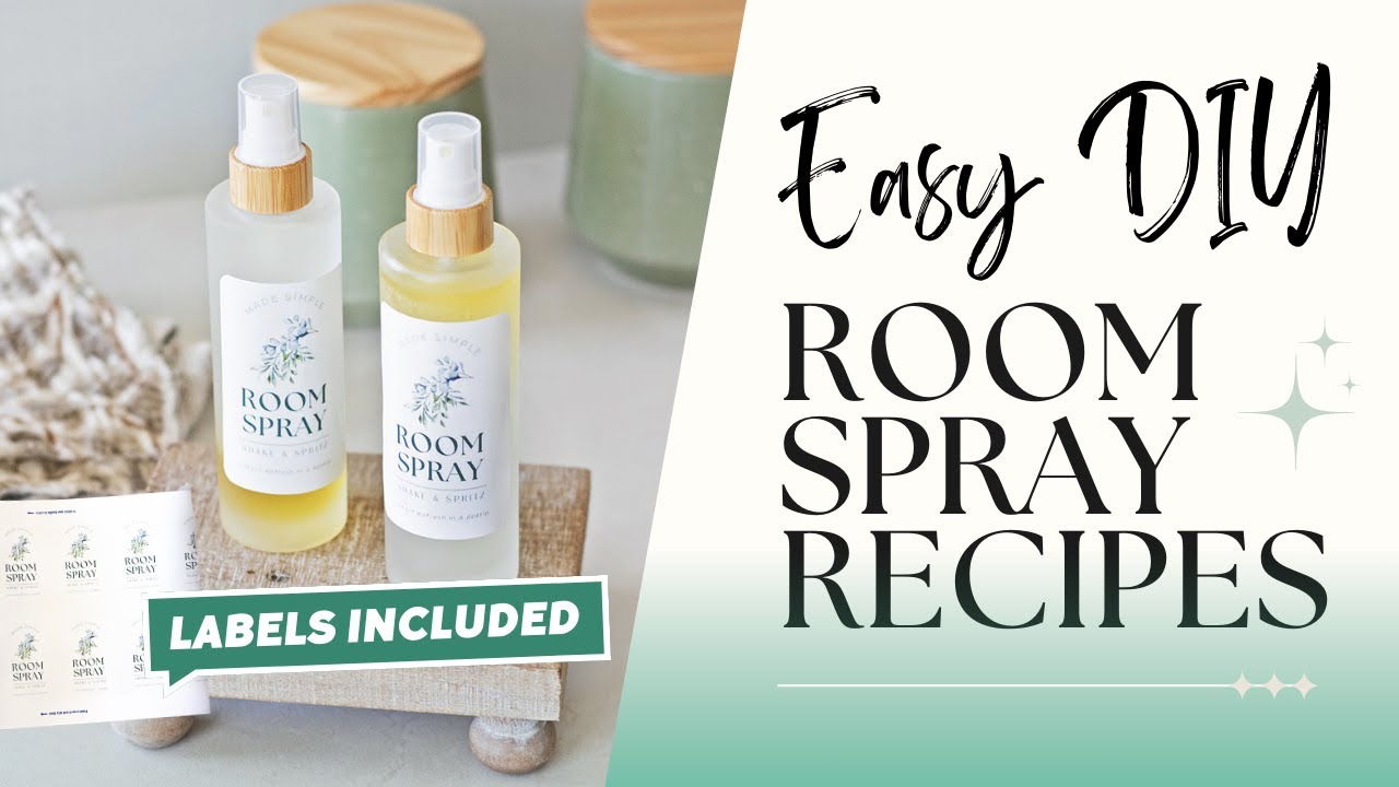 DIY Room Spray Recipes You’ll Love + Printable Labels - YouTube