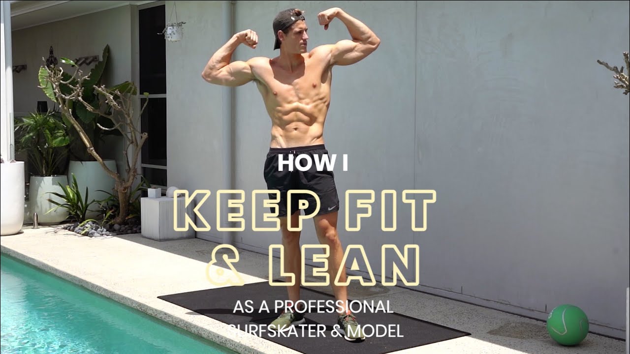HOW I KEEP FIT & LEAN FOR SURFSKATING - YouTube