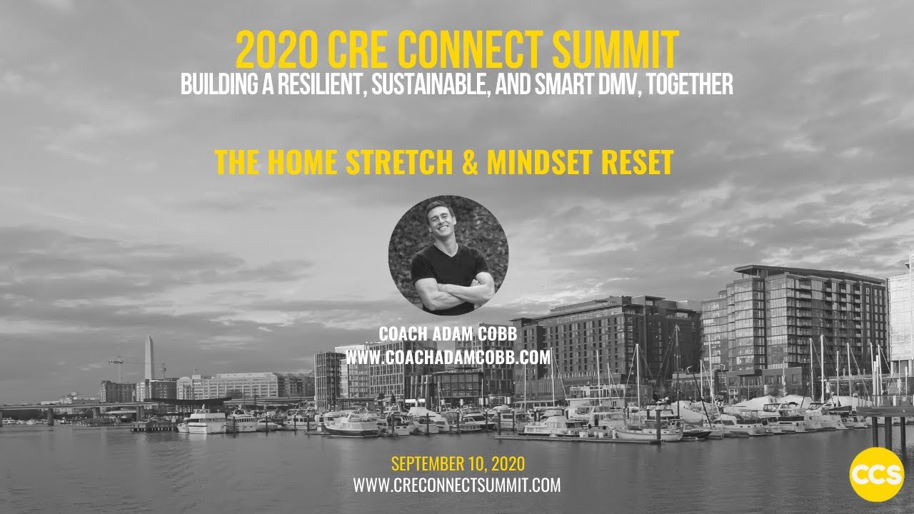 2020 CRE Connect Summit: THE HOME STRETCH & MINDSET RESET - YouTube