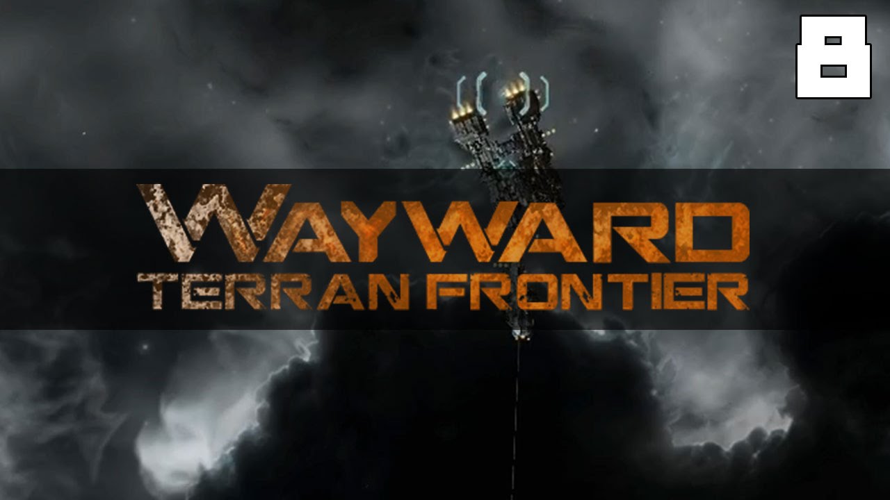 Let's Play Wayward Terran Frontier Zero Falls / Wayward Terran Frontier ...
