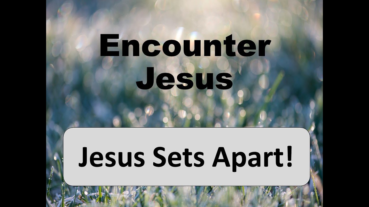 Jesus Sets Apart - YouTube