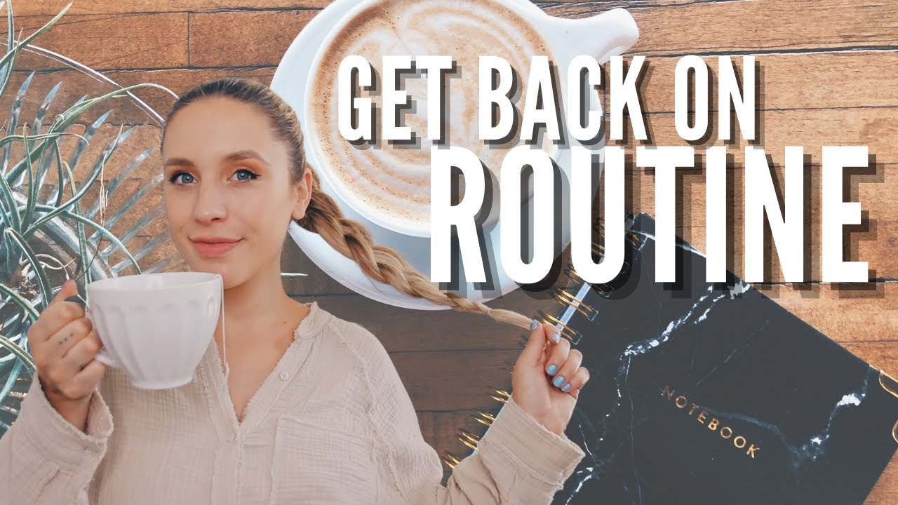 Motivation To Get Back Into a Routine - YouTube