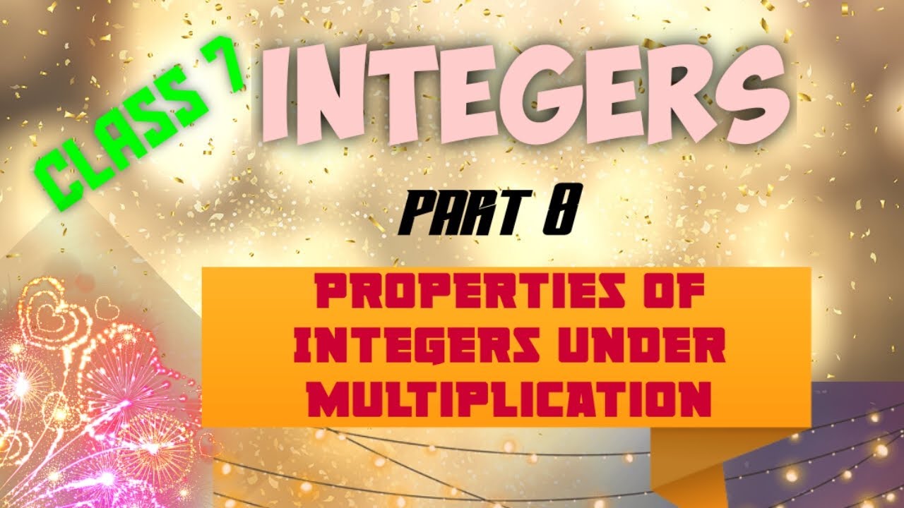 Integers part 8 properties of Integers under multiplication - YouTube