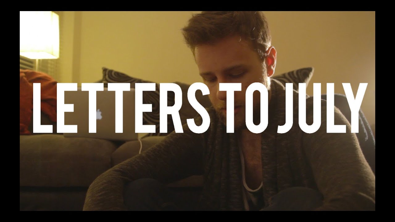 Letters to July 2015 | 25 by Daniel J. Layton - YouTube