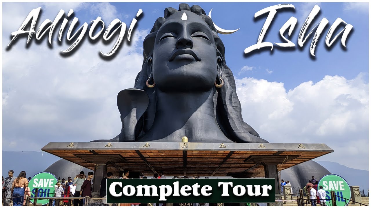 Isha Yoga Center- Adiyogi Coimbatore Full Tour |Coimbatore Maplai | CM ...