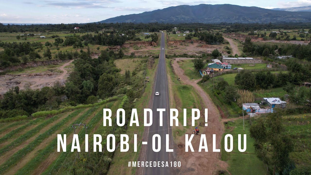 ROADTRIP! NAIROBI - OL KALOU 2016 MERCEDES A180 W176 - YouTube