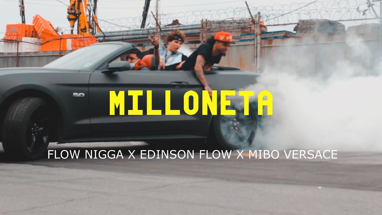 FLOW NIGGA X EDINSON FLOW X MIBO VERSACE - MILLONETA ( VIDEO OFFICIAL ...