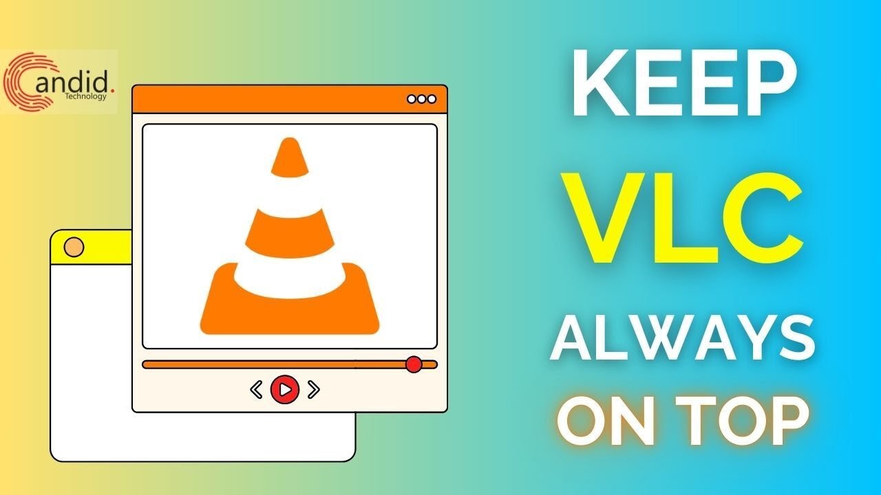 How to keep VLC player always on top? | Candid.Technology - YouTube