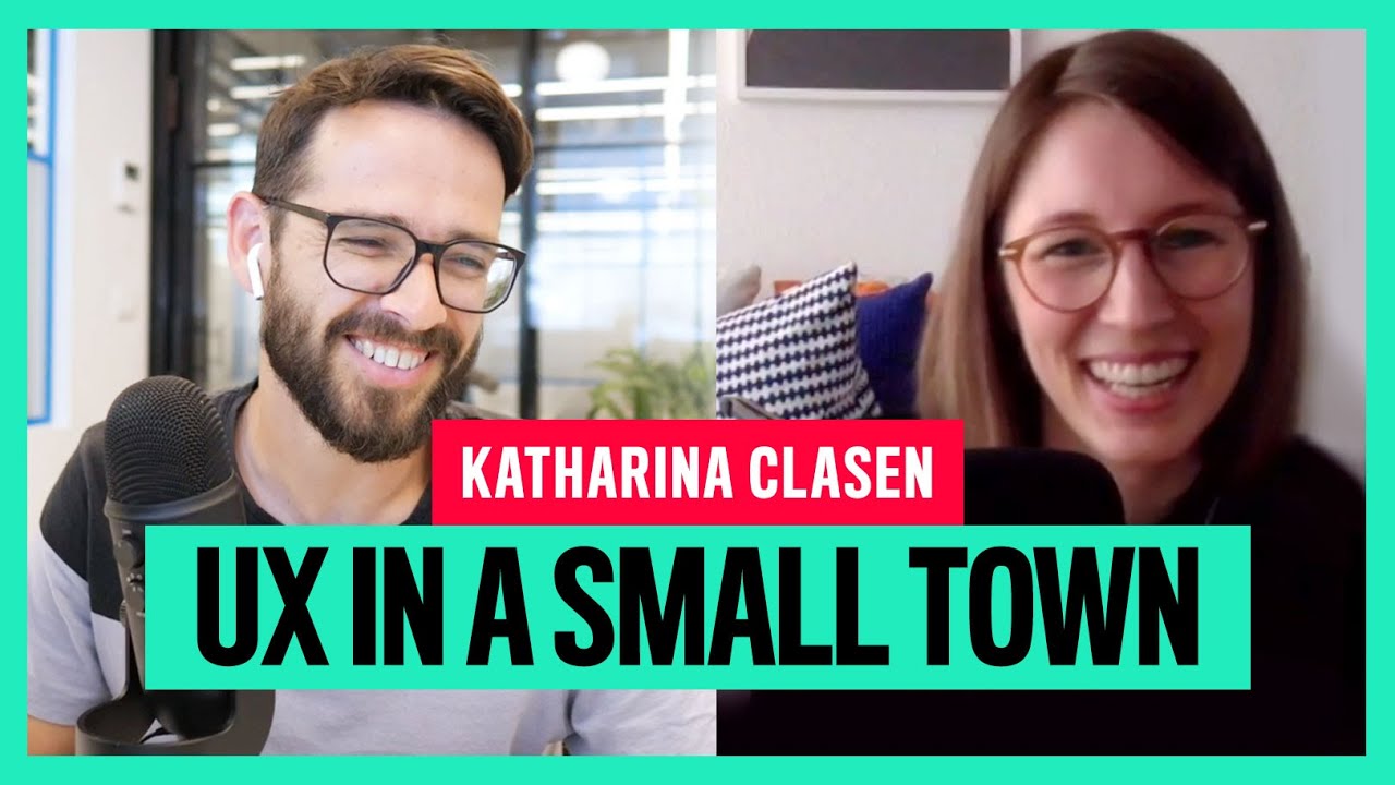 Building A UX Practice In A Small Town (w/ Katharina Clasen ...