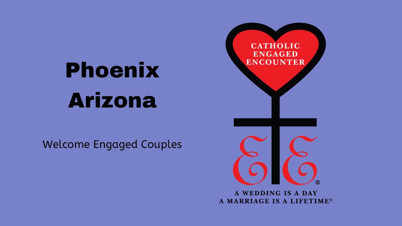 Phoenix Catholic Engaged Encounter | February 20-21, 2021 | Completion ...