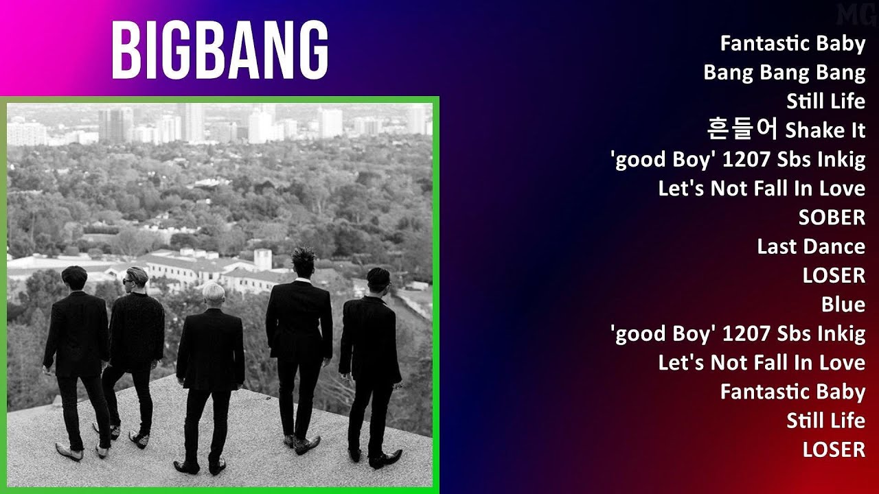 BIGBANG 2025 MIX Top Hits - Fantastic Baby, Bang Bang Bang, Still Life, 흔들어 Shake It - YouTube