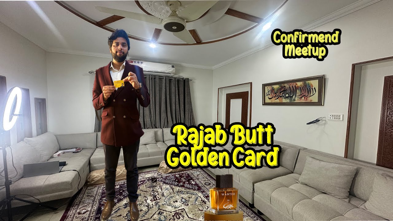 Rajab Butt Golden Card😍 New Vlog | Wanted By Rajab😘| Confirmed Meetup ...
