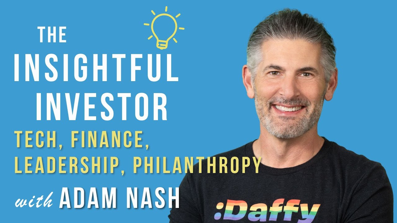 #42 - Adam Nash: Tech, Finance, Leadership, Philanthropy - YouTube