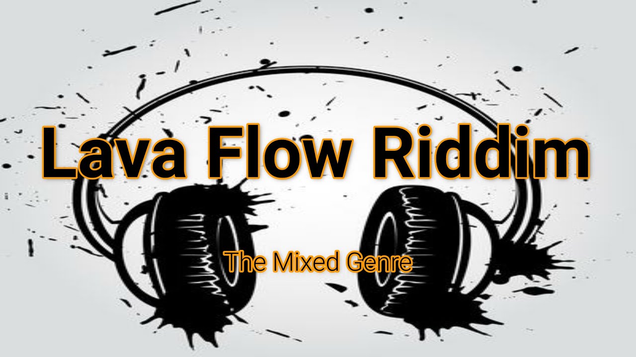 Lava Flow Riddim (by The Mixed Genre) - YouTube