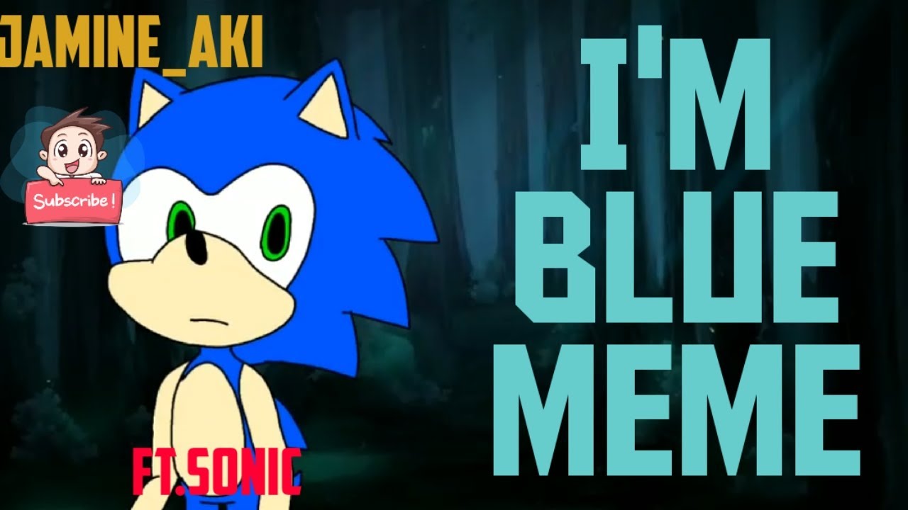 •I'M BLUE MEME•//animation{FT. SONIC & PANKITSU] - YouTube