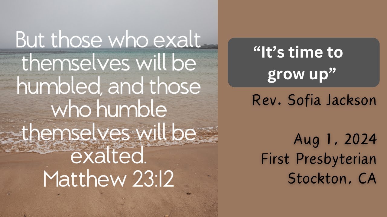 08-04-24 “It’s time to grow up” Guest: Rev. Sofia Jackson - YouTube