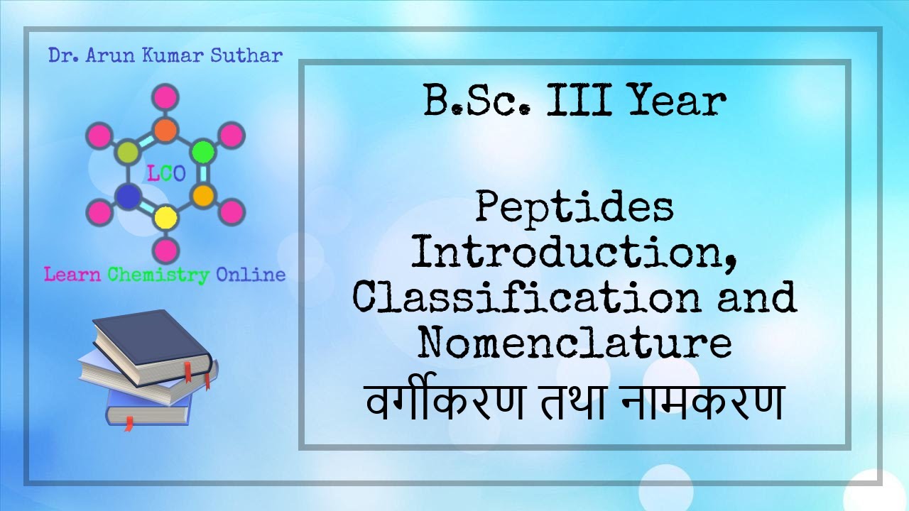 B.Sc. III Year | Peptides | Introduction | Classification ...