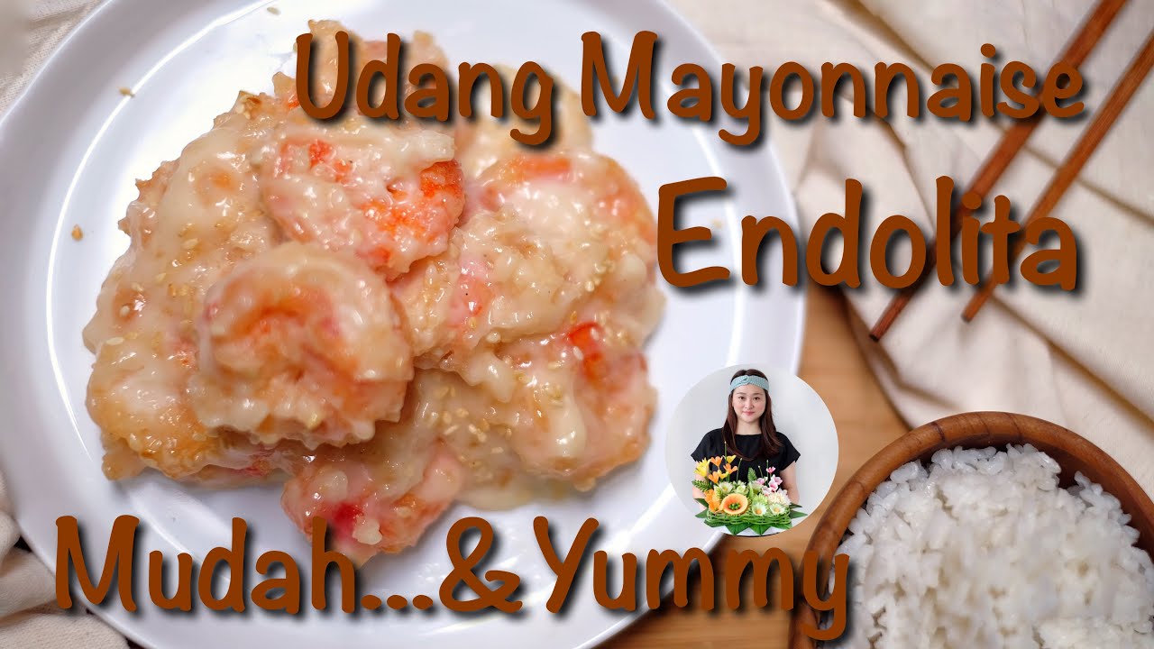 Udang Mayonnaise Endolita - Mudah & Yummy with Meivy Liem - YouTube