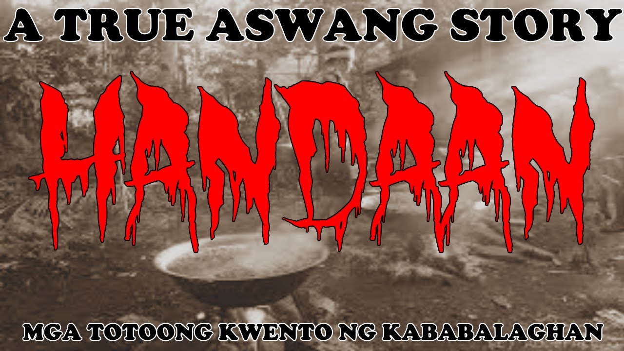 HANDAAN || ASWANG SA PROBINSYA || A TRUE ASWANG STORY - YouTube
