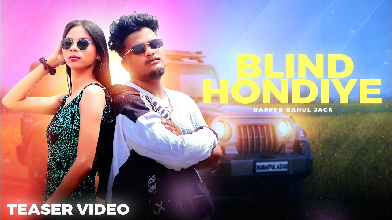 BLIND HONDIYE - ( OFFICIAL TEASER) | RAHUL JACK | FULL VIDEO RELEASING ...