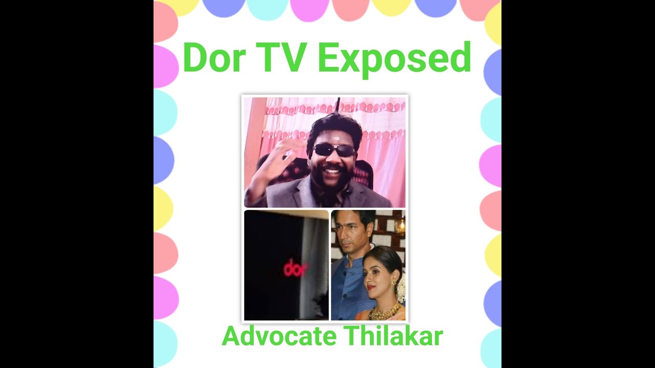 நடிகை அசினின் Dor TV ஐ ஏன் வாங்கக் கூடாது -வழக்கறிஞர் திலகர் - YouTube