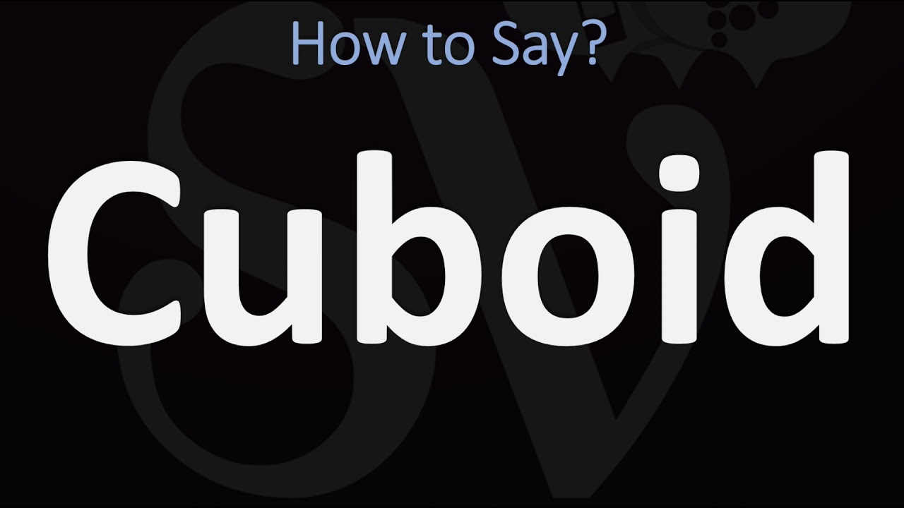 How to Pronounce Cuboid? (CORRECTLY) - YouTube